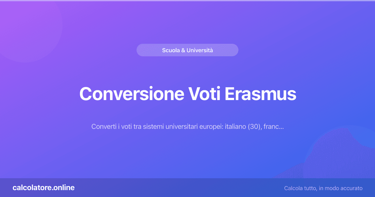 Conversione Voti Erasmus | Tabella Europea | calcolatore.online